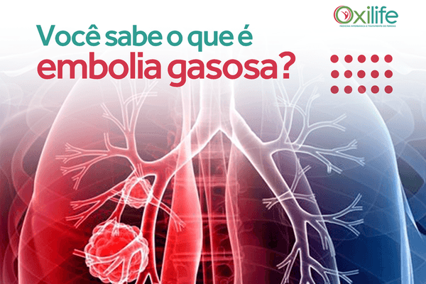 Você sabe o que é embolia gasosa?
